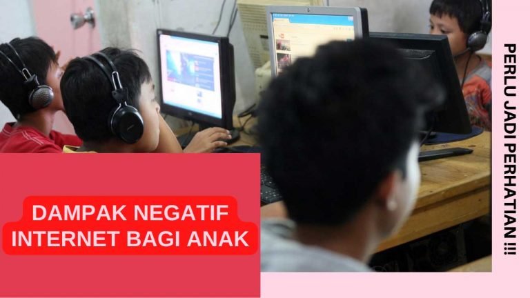 Dampak Negatif Internet Bagi Anak-Anak Perlu di Waspadai